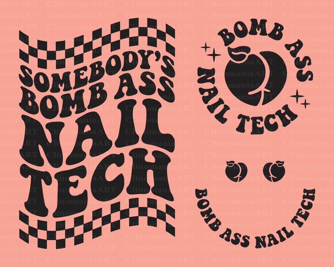 Somebody's Bomb Ass Nail Tech Svg Nail Tech Png Bomb Ass - Etsy