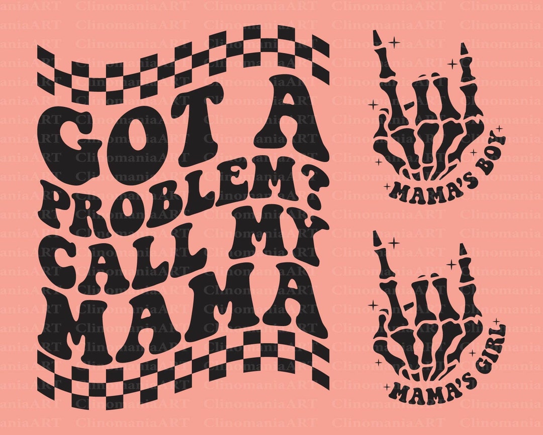 Got A Problem Call My Mama Png, Funny Kid Svg, Kids Sublimation, Funny ...