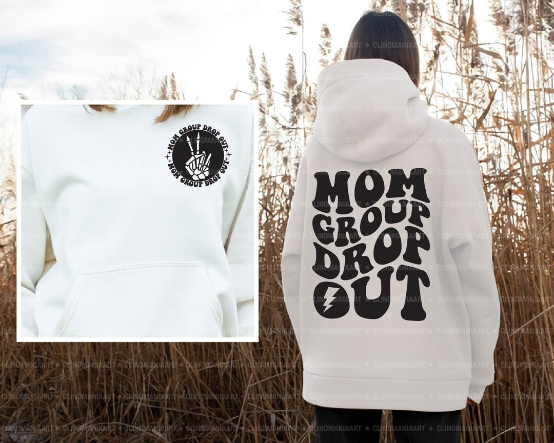 Mom Group Drop Out Png, Funny Mom Svg, Adult Funny Svg, Funny Quote Svg ...