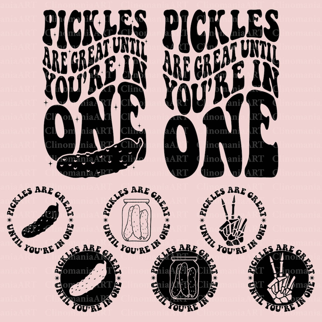 Pickles Are Great Until You're in One Svg, Funny Pickle Svg, Funny ...