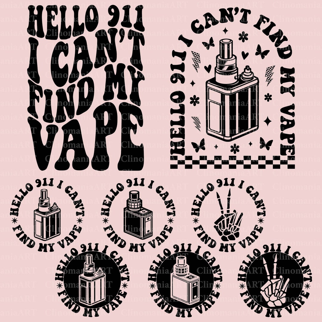 Hello 911 I Can't Find My Vape Svg, Funny Vape Svg, Sarcastic Quote Svg ...