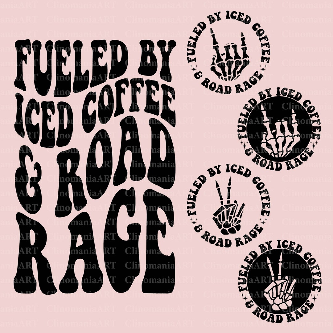 Fueled by Iced Coffee & Road Rage Svg, Funny Quote Svg, Coffee Lover ...