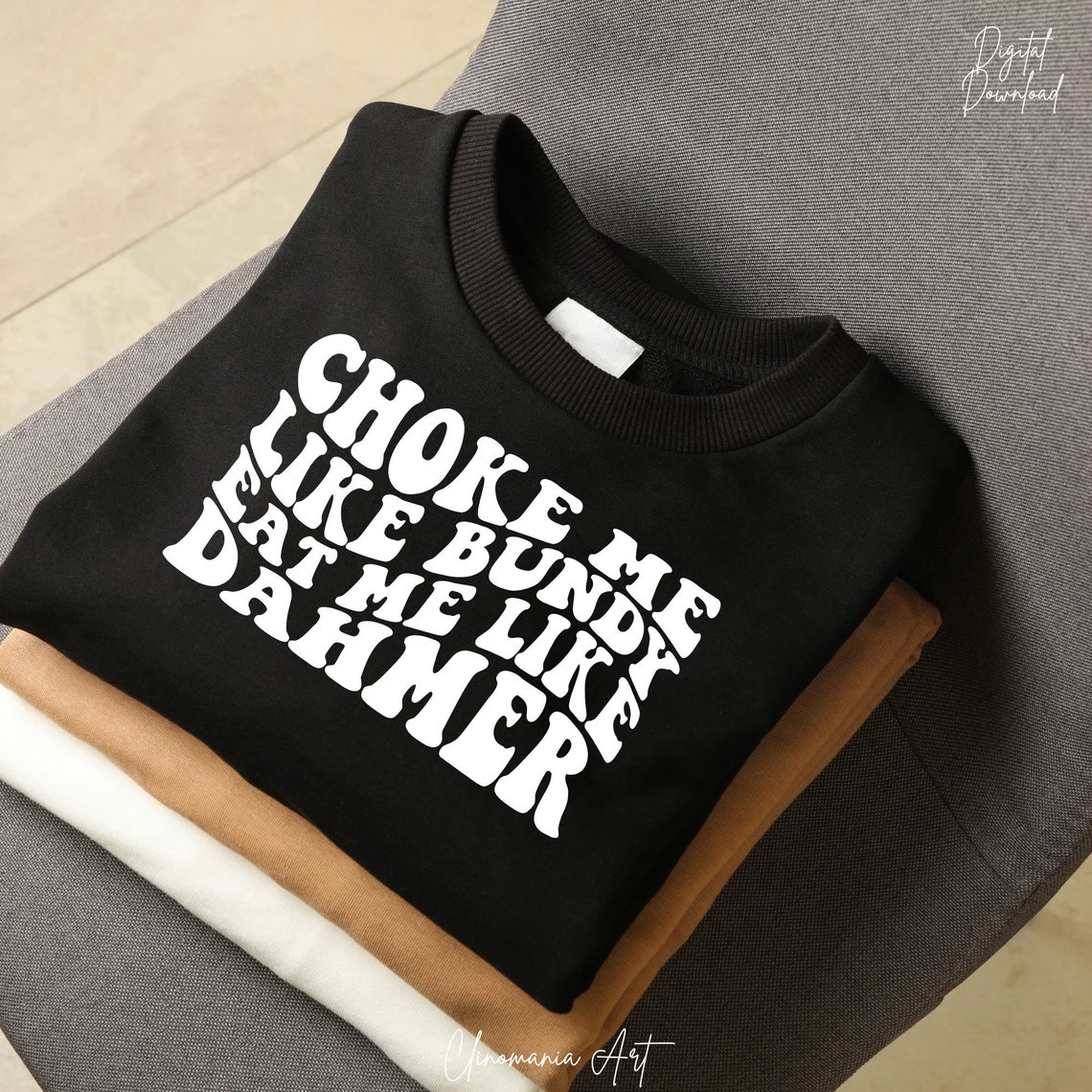Choke Me Like Bundy Eat Me Like Dahmer Svg True Crime Svg Etsy
