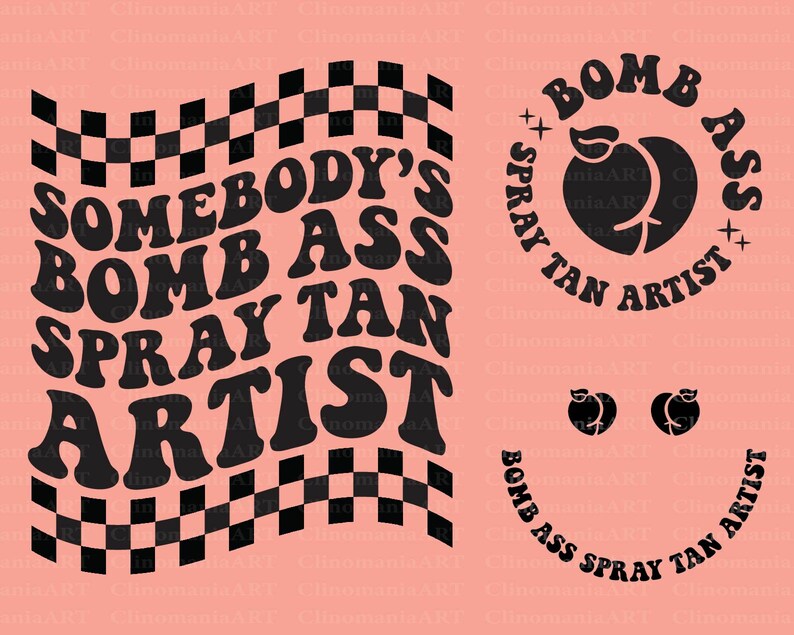 Somebody's Bomb Ass Spray Tan Artist Svg Spray Tan Artist - Etsy Australia