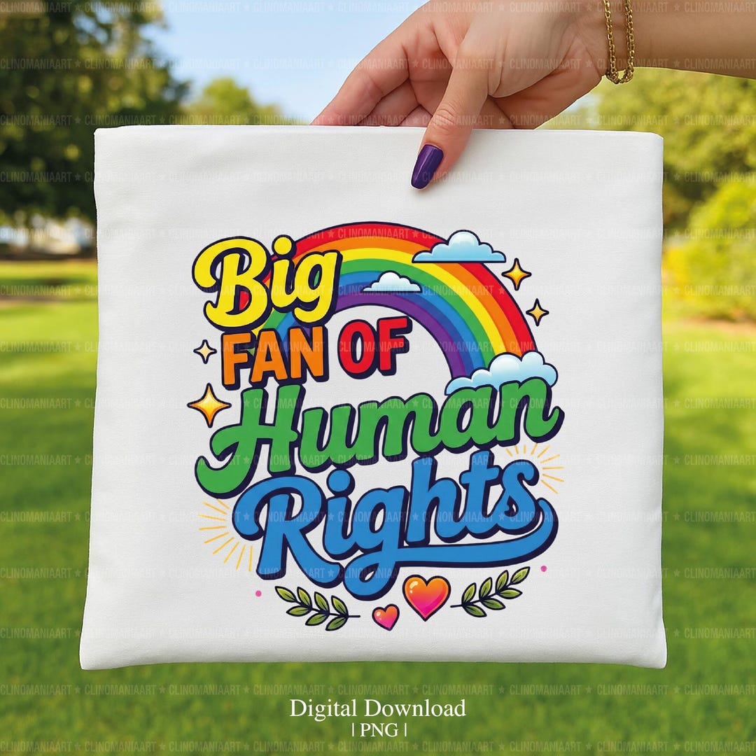 Big Fan of Human Rights Png, Pro Human Rights Shirt Design, Rainbow ...