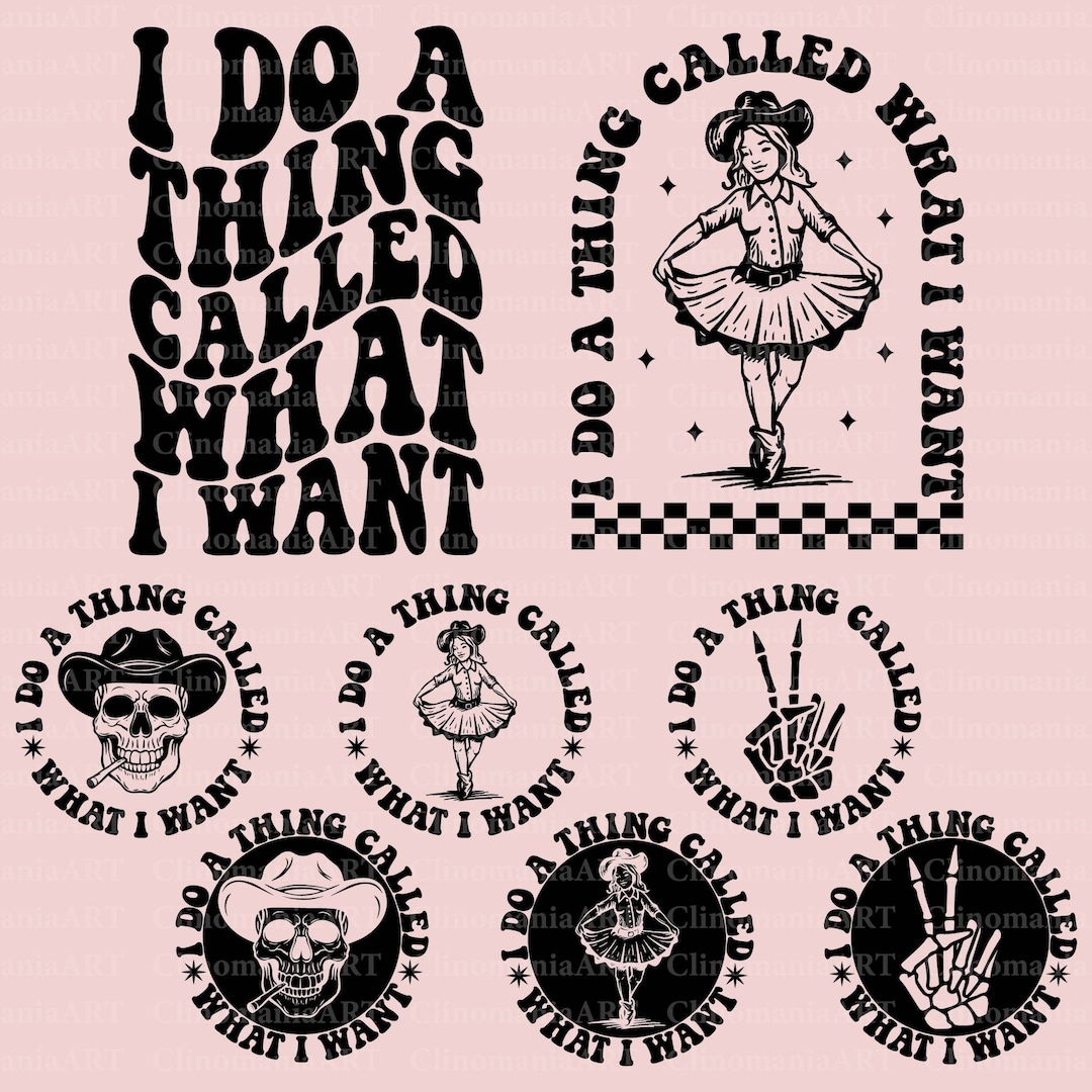 I Do A Thing Called What I Want Svg, Western Girl Svg, Country Svg ...