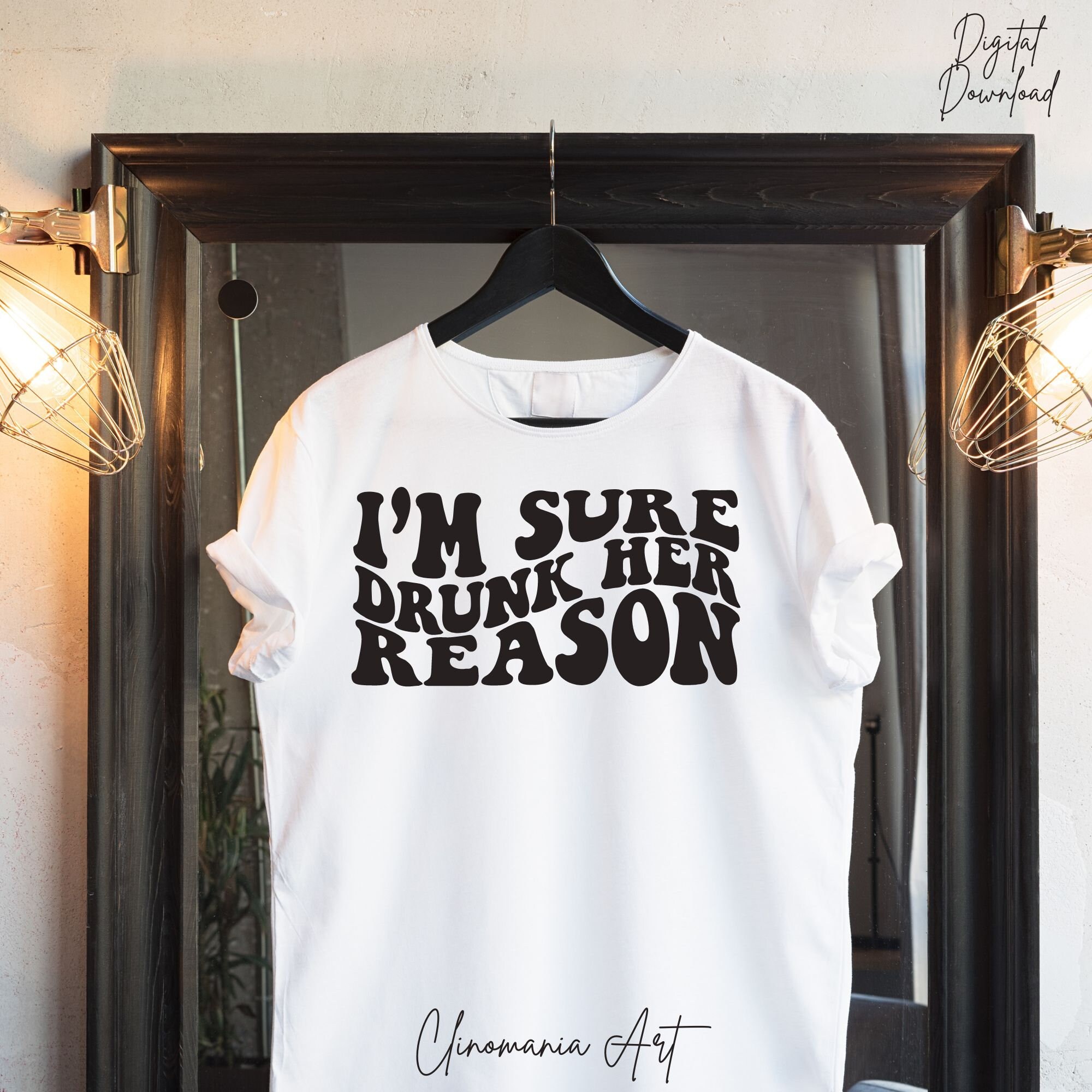 I'm Sure Drunk Her Reason Svg Funny Drinking Svg Drink - Etsy