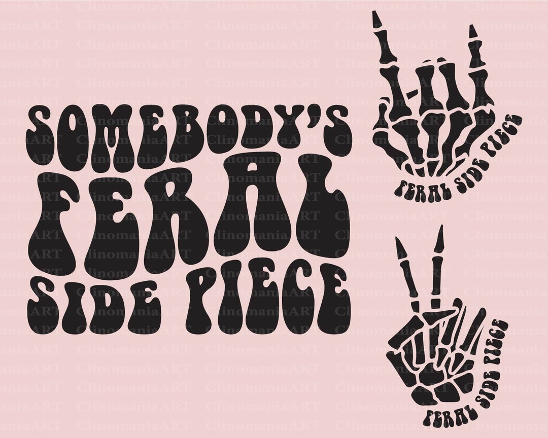 Somebody's Feral Side Piece Svg Funny Adult Svg Feral - Etsy