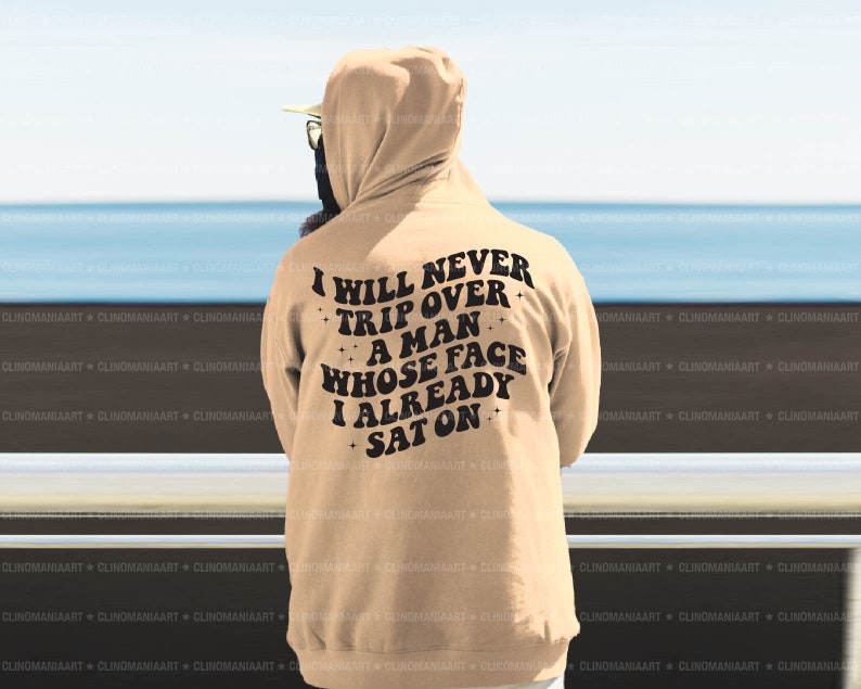 I Will Never Trip Over A Man Whose Face I Already Sat on Svg, Funny ...