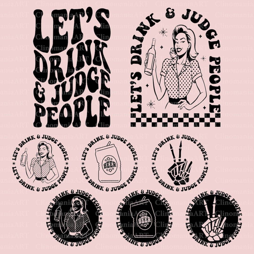 Let's Drink and Judge People Svg, Funny Alcohol Svg, Funny Drinking Svg ...