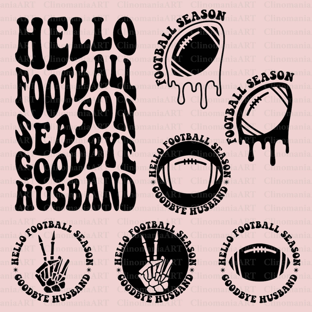 Hello Football Season Goodbye Husband Svg, Football Season Png, Funny ...