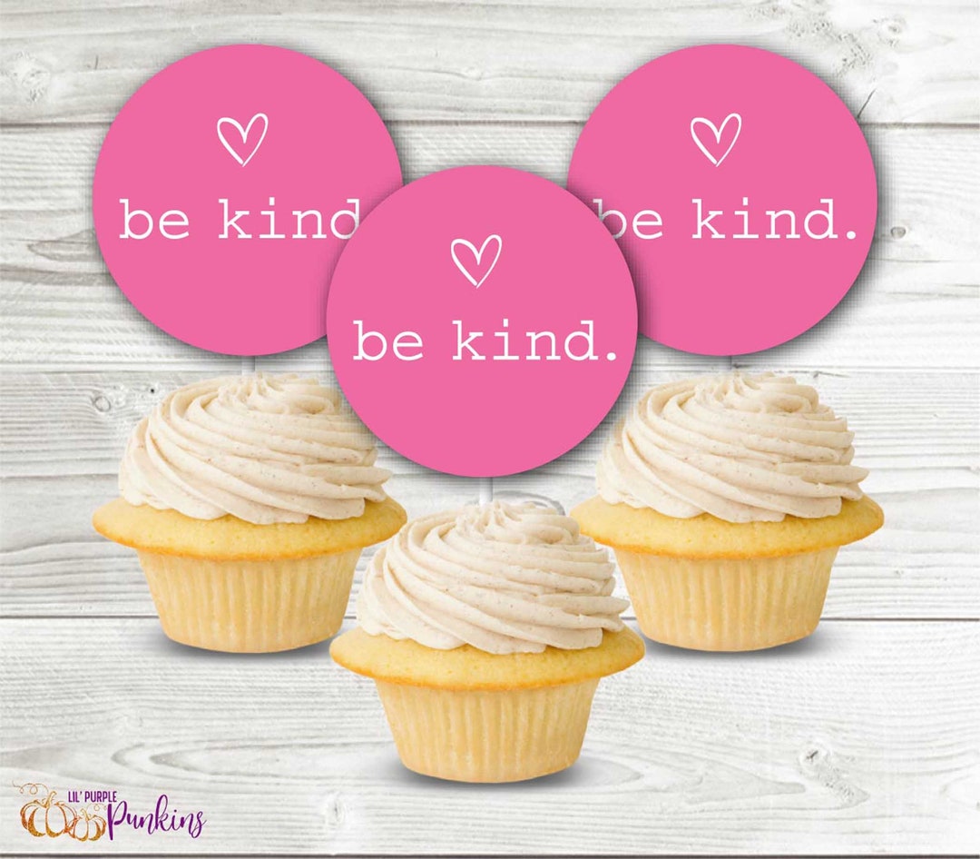 Be Kind Pink Cupcake Toppers, Stop Bullying, Instant Download, Digital ...