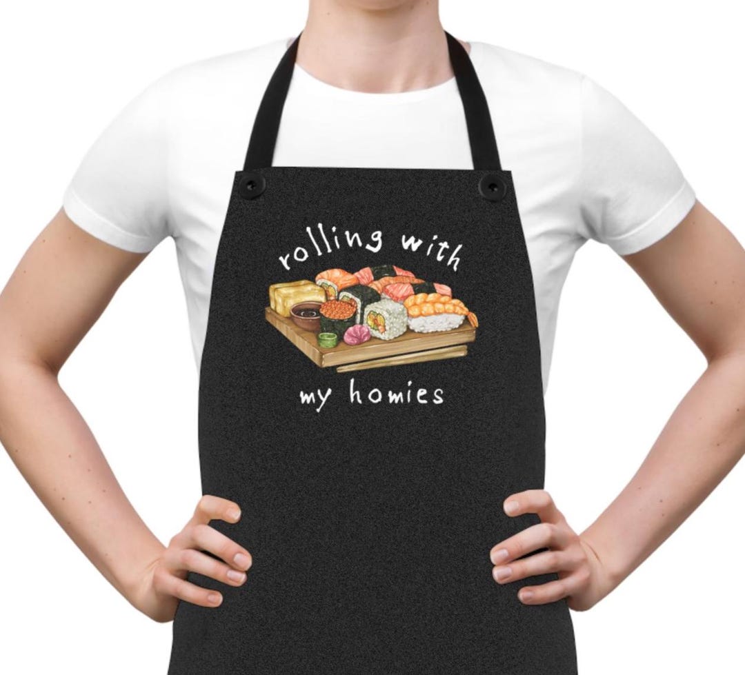 Rolling With My Homies Apron, Funny Sushi Lover Kitchen Apron, Gift for ...