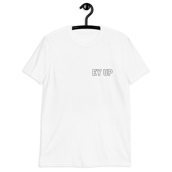 Ey up Yorkshire Slogan Short-sleeve Unisex T-shirt - Etsy