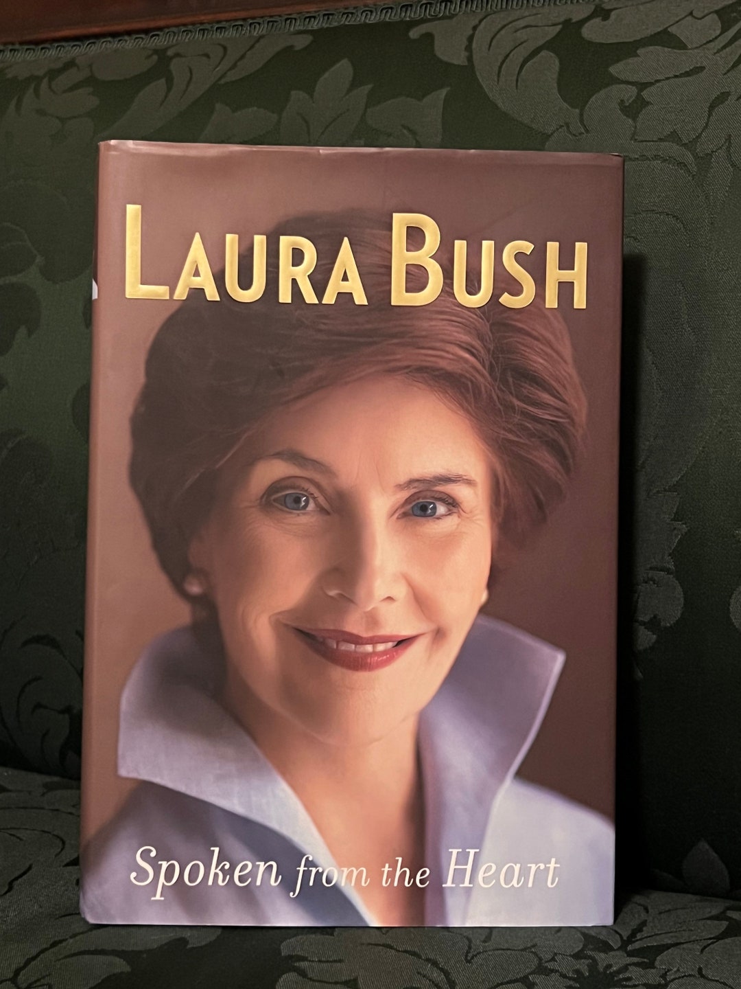 First Edition Signed Book Laura Bush: Spoken From the Heart 2010 ...