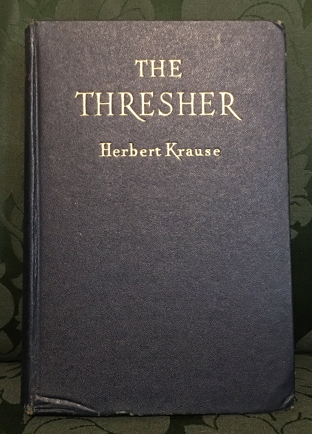 The Thresher by Herbert Krause A Minnesota Farm Novel 1946 First ...