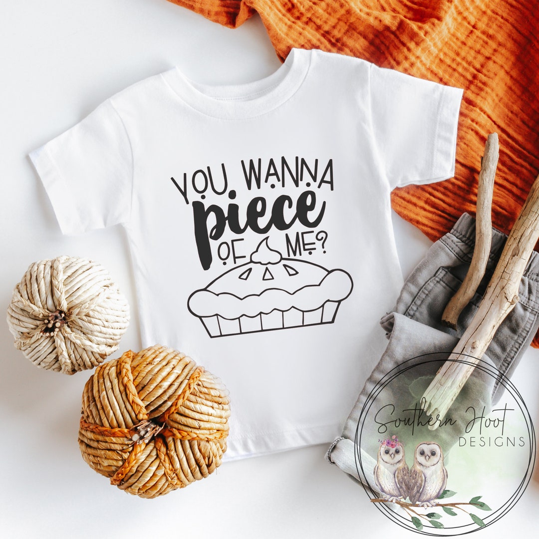 You Want A Piece Onesie®, Pie Shirt, Thanksgiving Onesie®, Cute Shirt ...