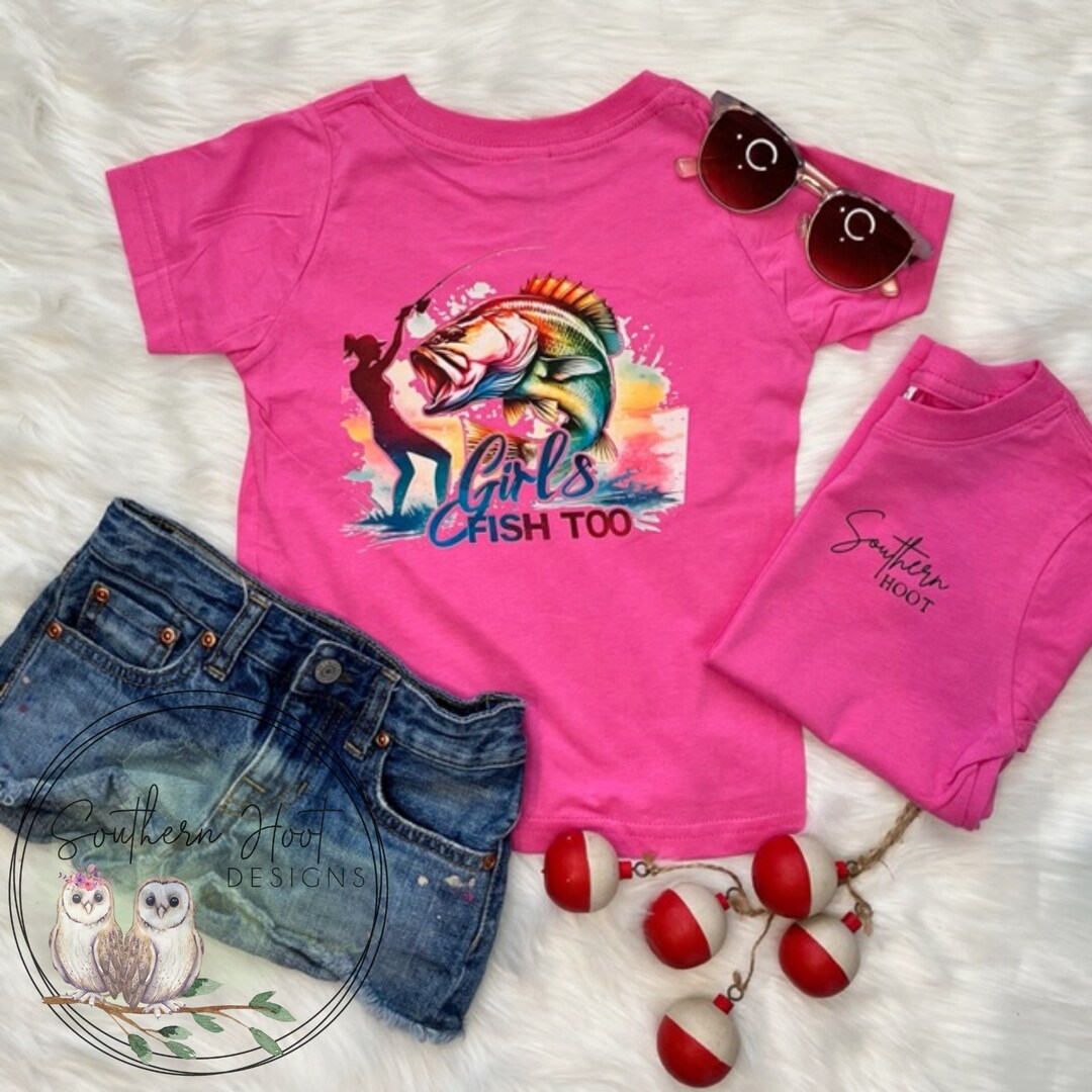 Girls Fish Too Shirt Girls That Fish Shirt Girls Fishing Shirt Bass ...