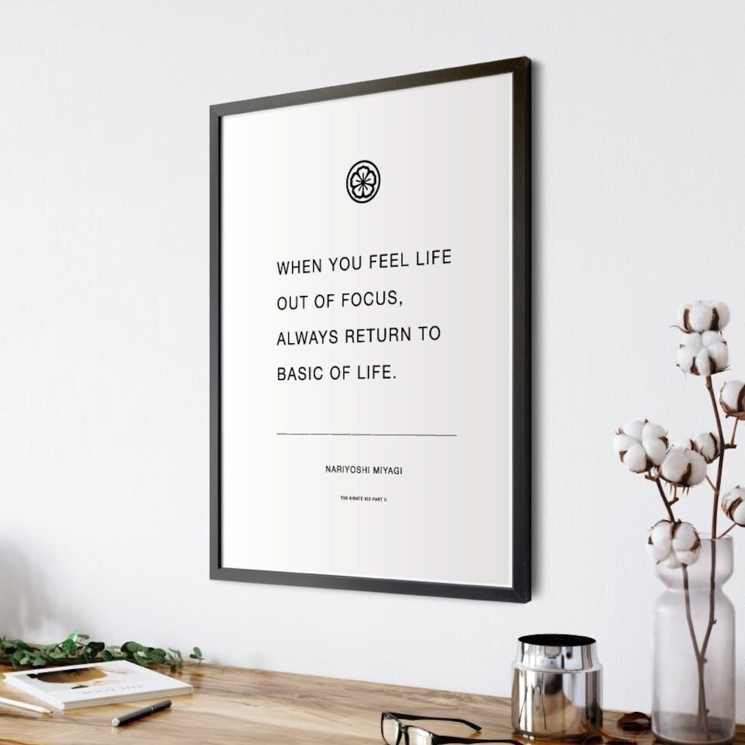 Karate Kid Mr. Miyagi Quote | Minimalist Home Decor | Quotes About Life ...