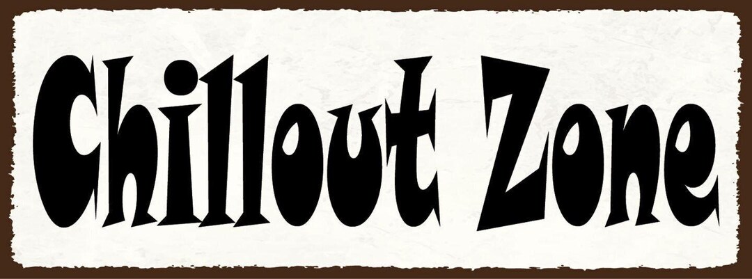 Sign Chillout Zone Chill Out Rest Relax Unwind 27x10 Sheet Metal or ...