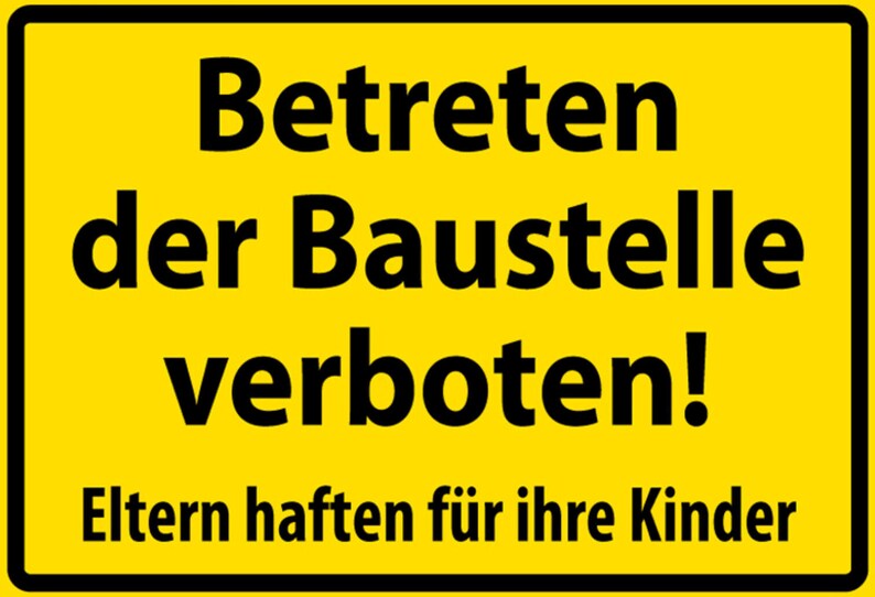 Sign Saying Entry to the Construction Site Prohibited Parents Are ...