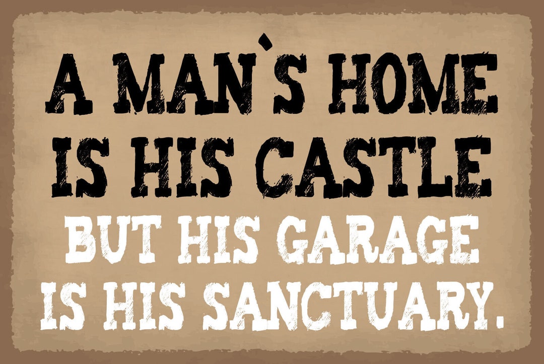 Sign Man Home Garage Castle Home Castle 12x18 / 20x30 / 30x40 Sheet ...