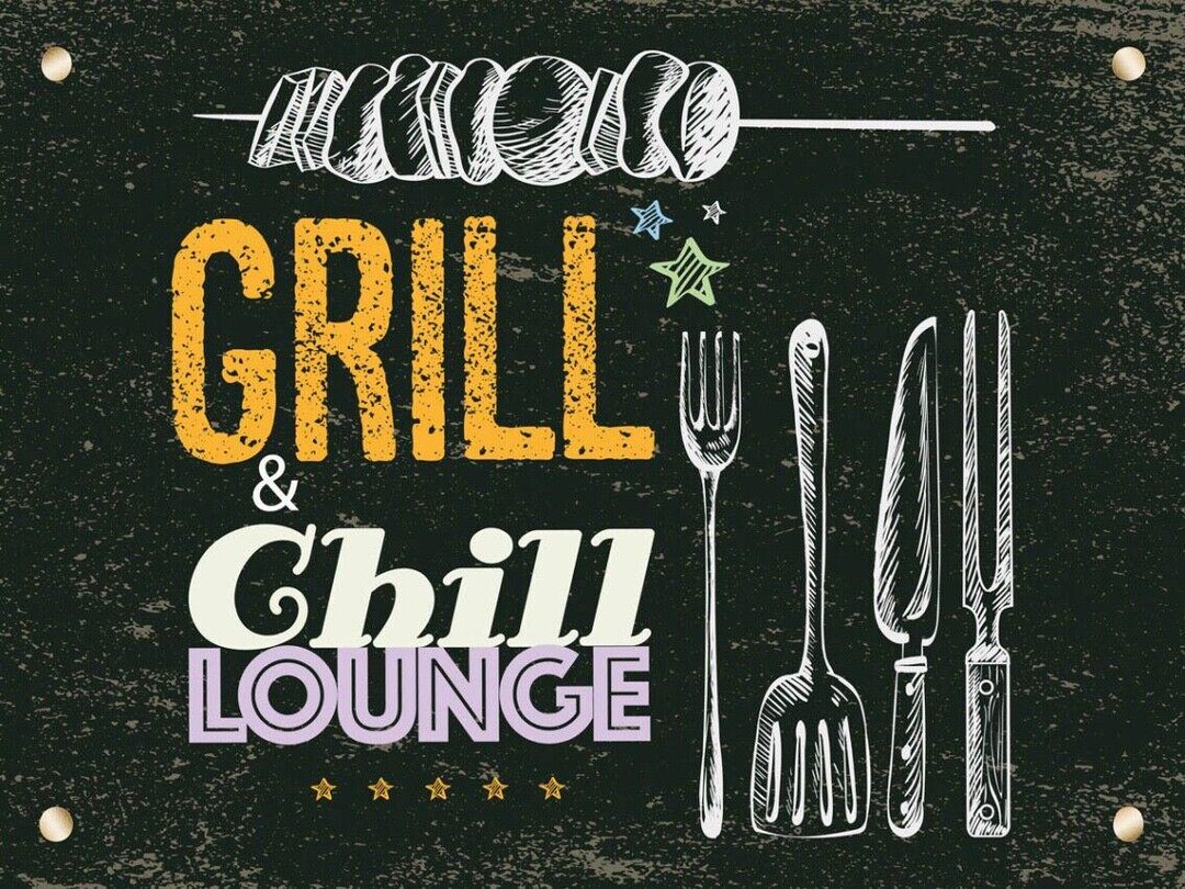 Sign Grill & Chill Lounge Grilling Bbq Griller 12x18 20x30 30x40 Sheet ...