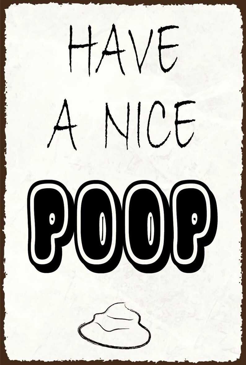 Nostalgia Sign Have a Nice Poop Toilet 12x18 / 20x30 / 30x40 Sheet ...