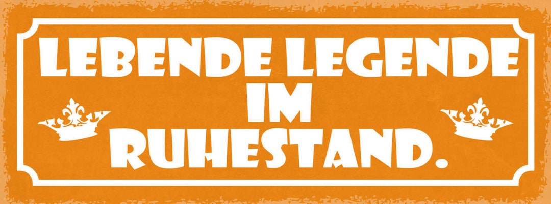 Schild lebende legende im ruhestand pension rente arbeit 27x10 blech od ...