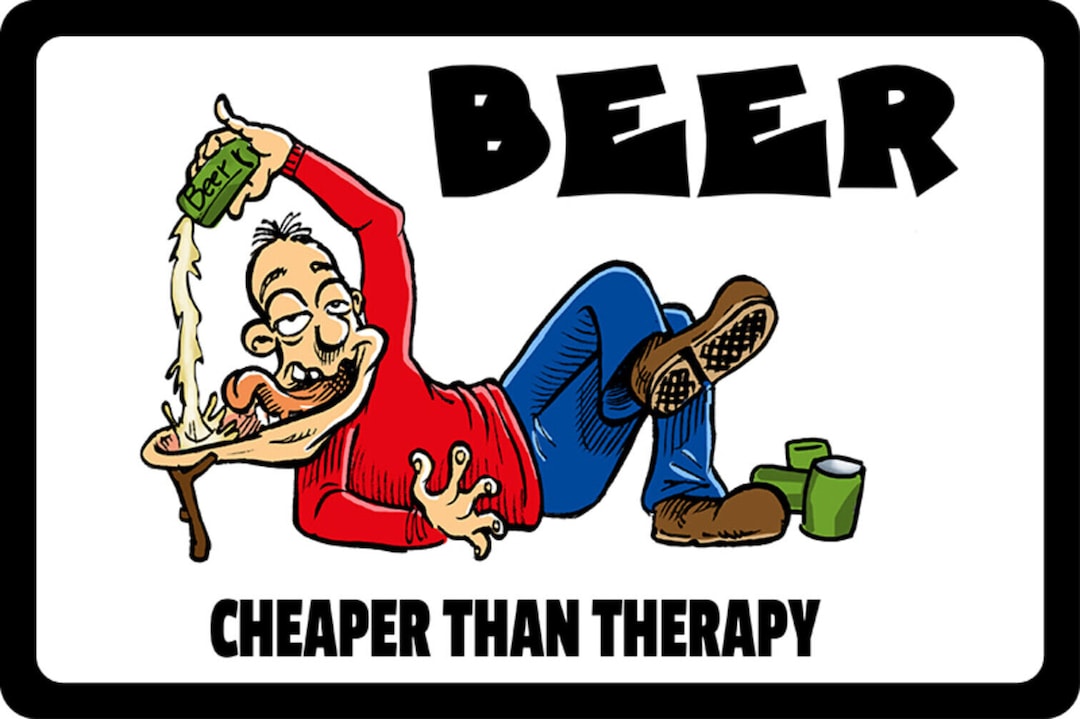 Sign Saying Beer Cheaper Than Therapy Beer Cheaper Than Therapy Alcohol ...