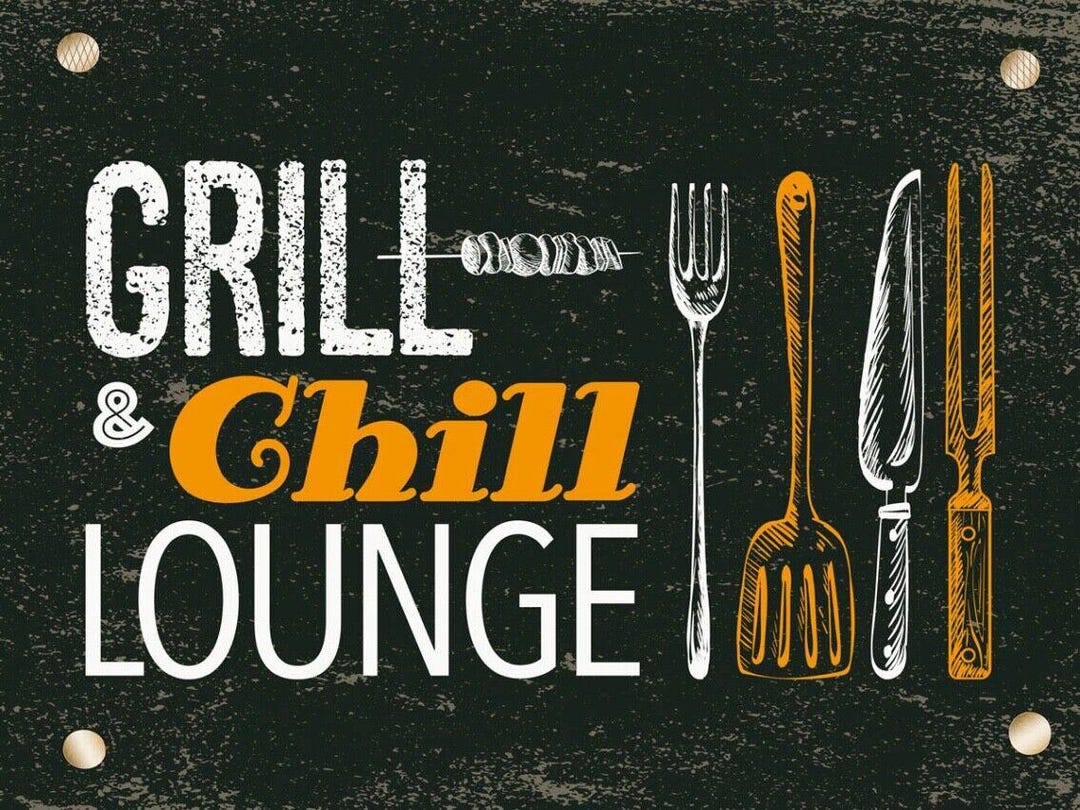Sign Grill & Chill Lounge Grilling Bbq Griller 12x18 20x30 30x40 Sheet ...