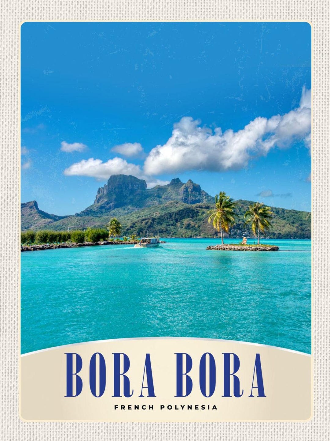 Sign Bora Bora French Polynesia Polynesia Sea 12x18 20x30 30x40 Sheet ...