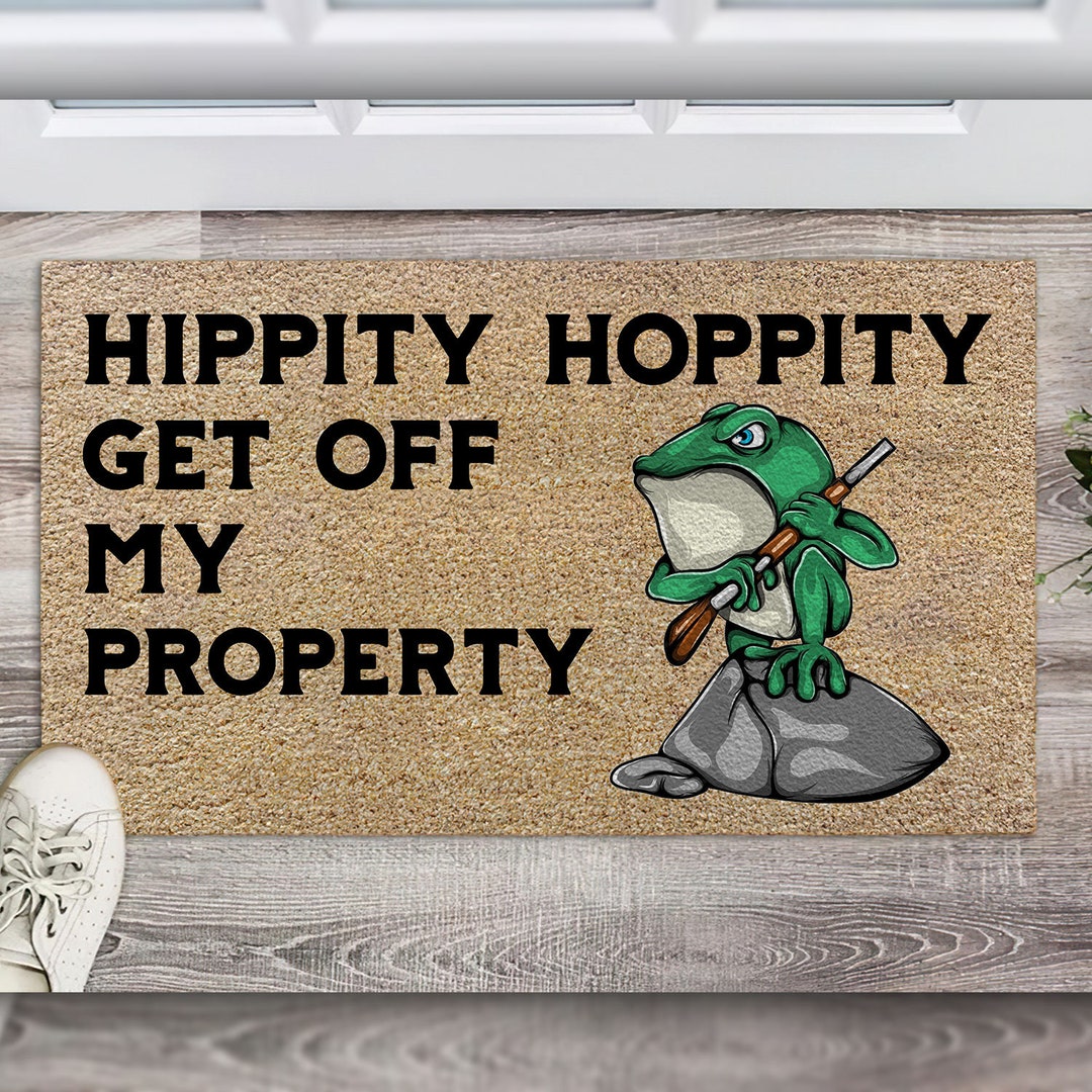 Doormat Hippity Hoppity Get off My Property Funny Doormat, Go Away ...