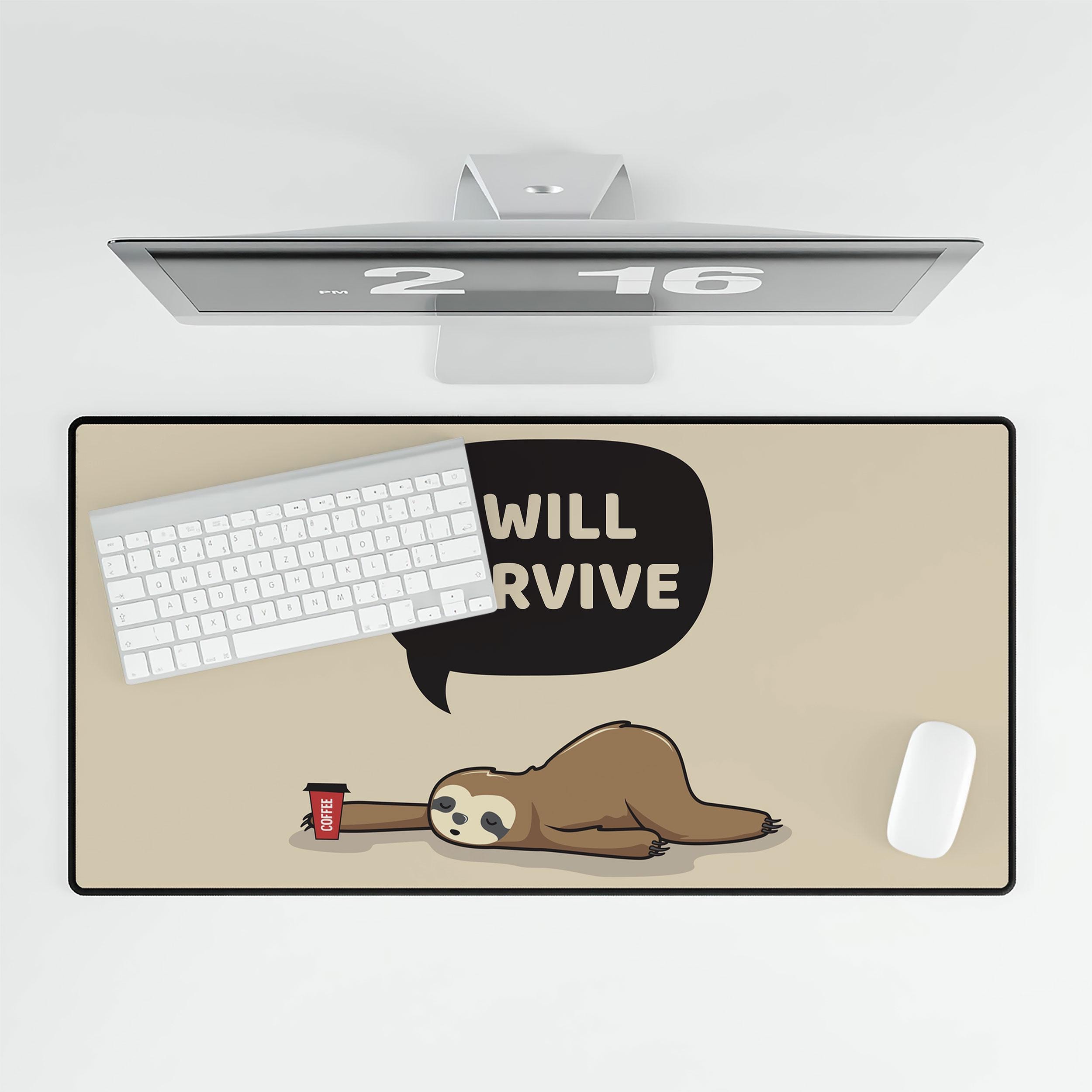 I Will Survive Deskmat, Funny Sloth Coffee Desk Mat, Sloth Lover Gift ...