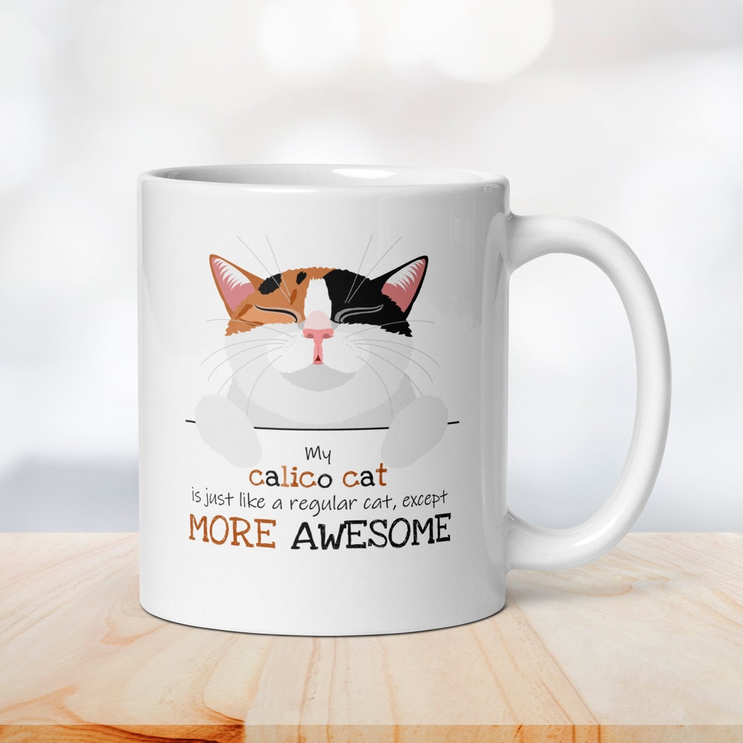 Calico Cat Mug Calico Cat Owner Gift Funny Cat Coffee Cup - Etsy