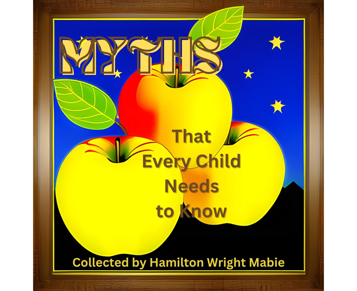 Myths That Every Child Should Know Legends of the Past Collected by ...