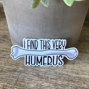 I Find This Very Humerus Anatomy Stickers, Punny Gifts for Ortho, Water ...