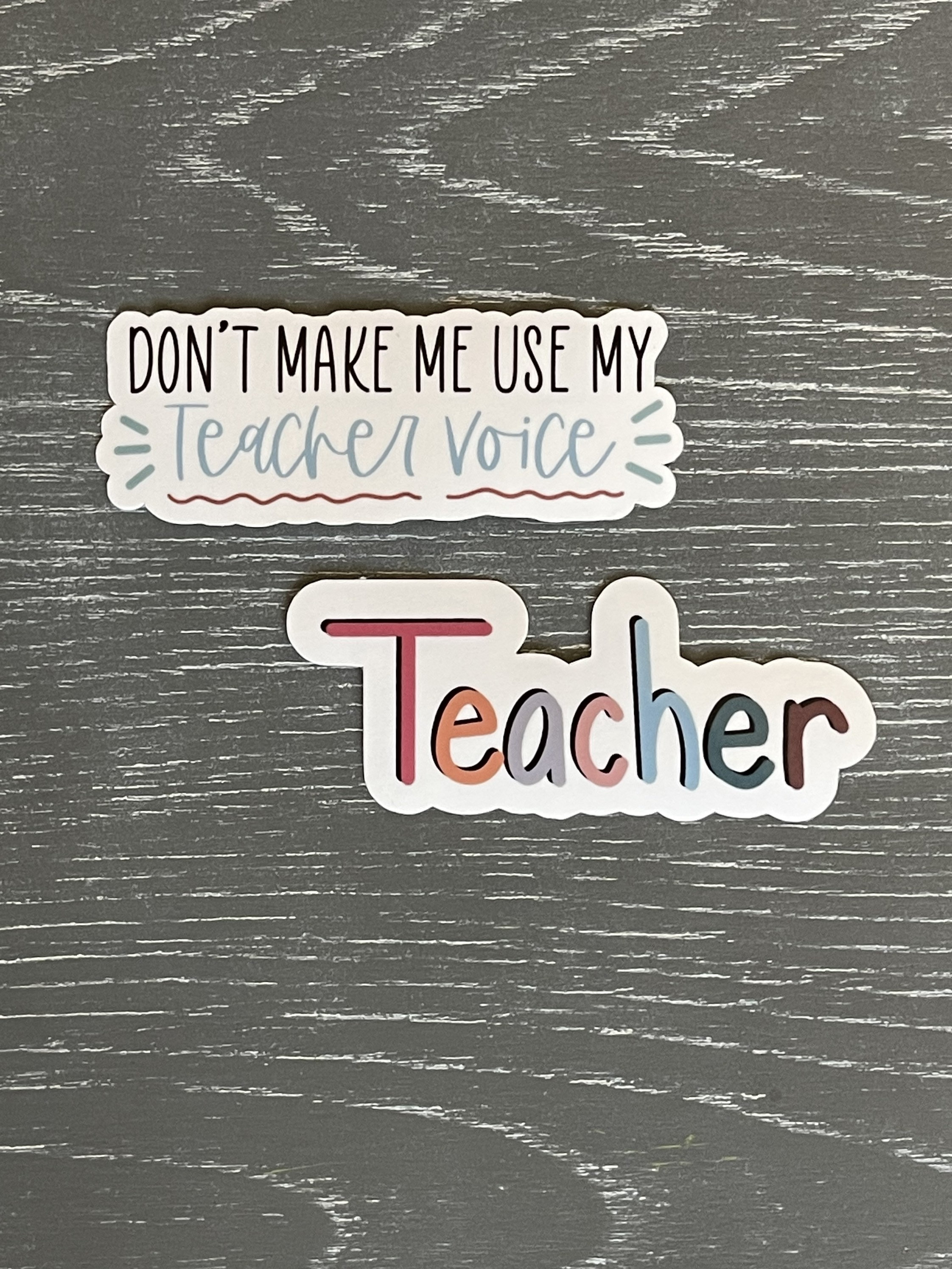 Don’t Make Me Use My Teacher Voice Sticker, Water Resistant Vinyl ...