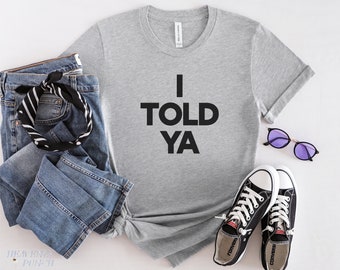 I Told Ya Shirt, as Worn by Zendaya and JFK Jr. - Etsy