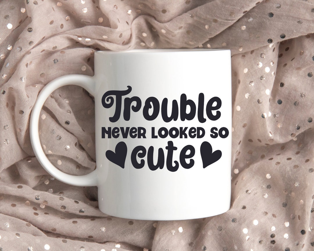 Trouble Never Looked So Cute Svg Cut File Printable Vector Etsy