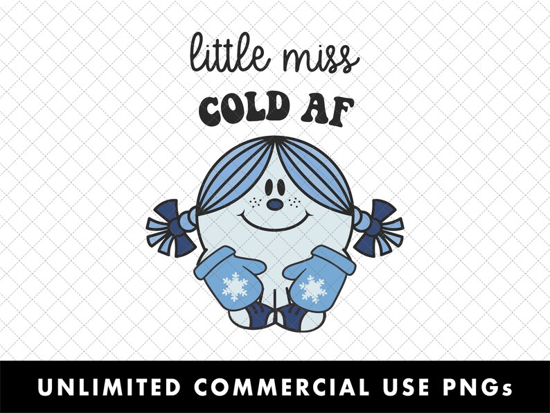 Little Miss Cold AF Winter Png, Cold AF Png, Little Miss Winter Png ...