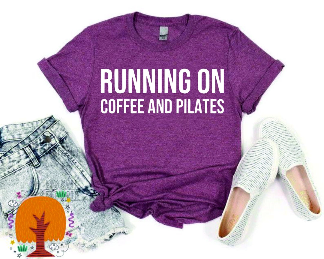 Running on Coffee and Pilates Tshirt Funny Workout T-shirts Pilates ...