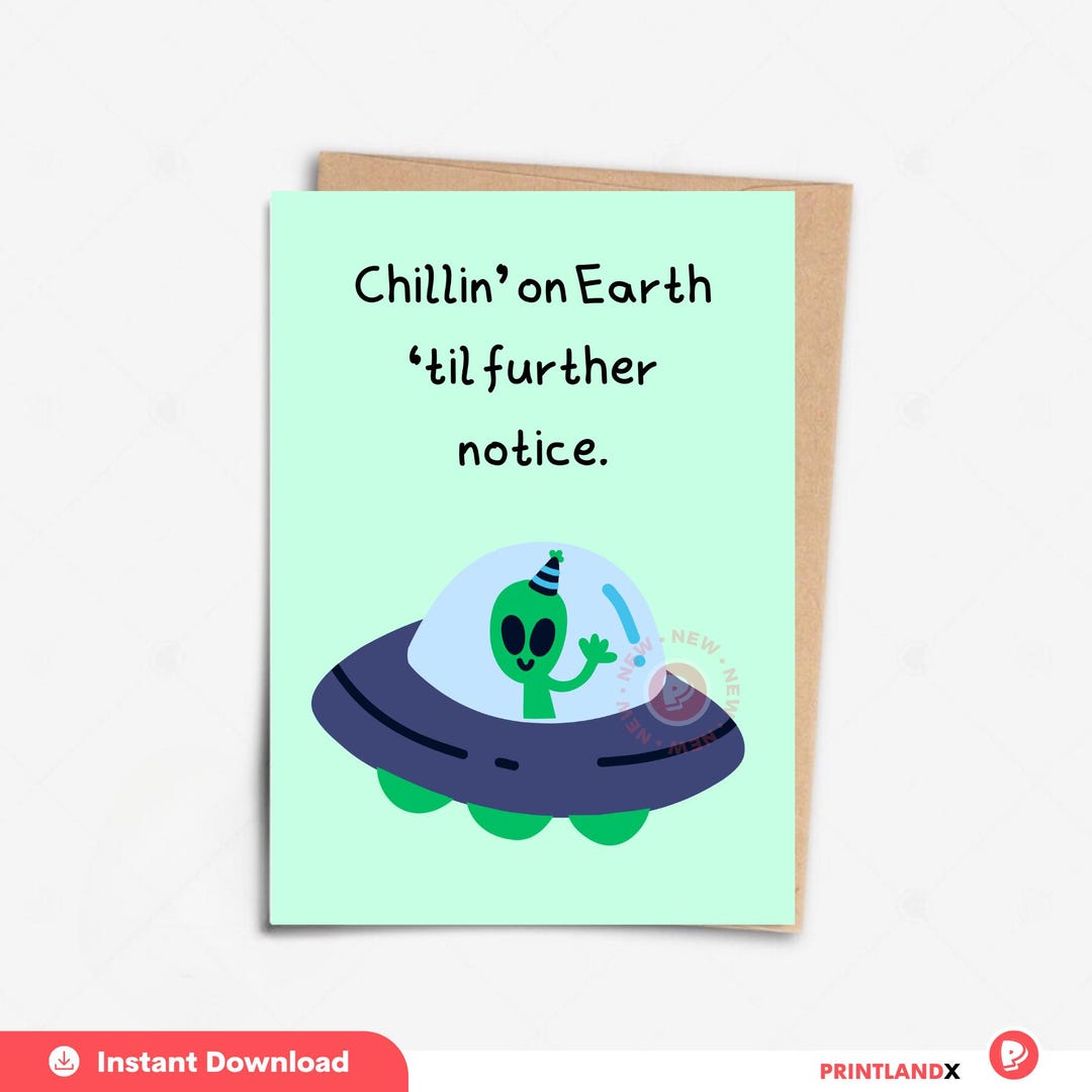 Funny Alien Printable Card | UFO Birthday Card Printable | Funny Alien ...