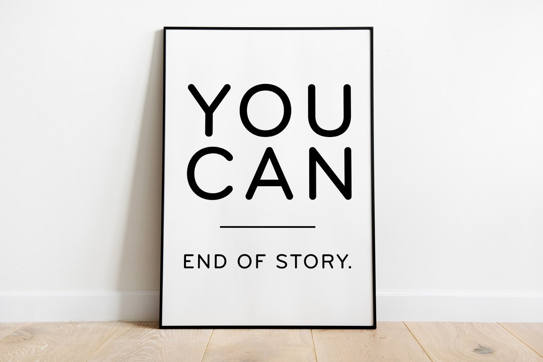 Poster: You Can, End of Story, Bw - Etsy