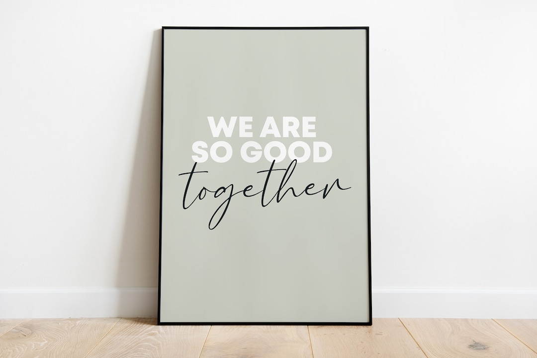 Poster: We Are so Good Together Art Print Typography Together Love ...