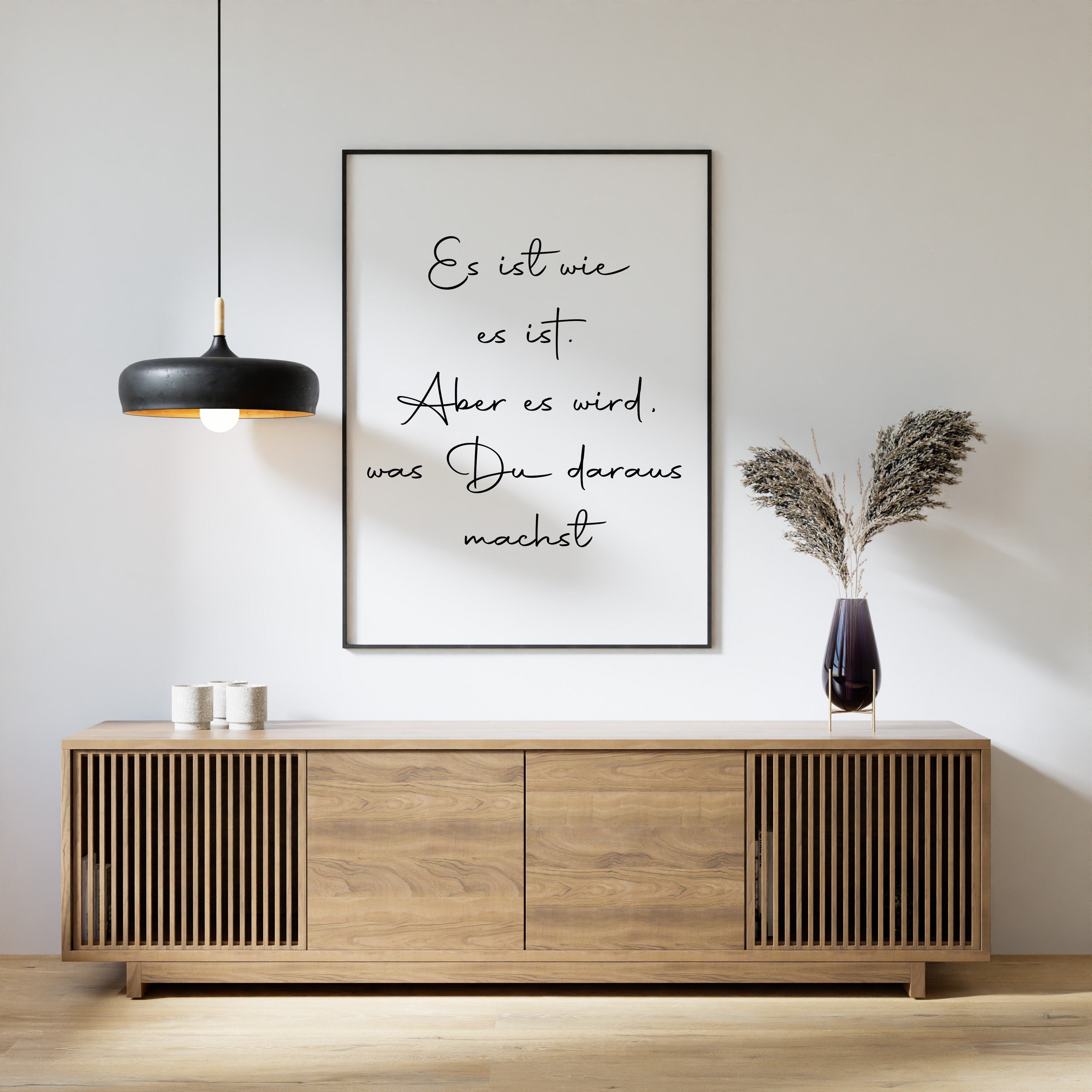 Poster: Es ist wie es ist. Aber es wird, was Du daraus machst! | Poster ...