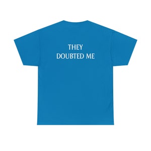 They Doubted Me Shirt, Pinterest Shirt, Motivation Shirt, Unisex Shirt ...