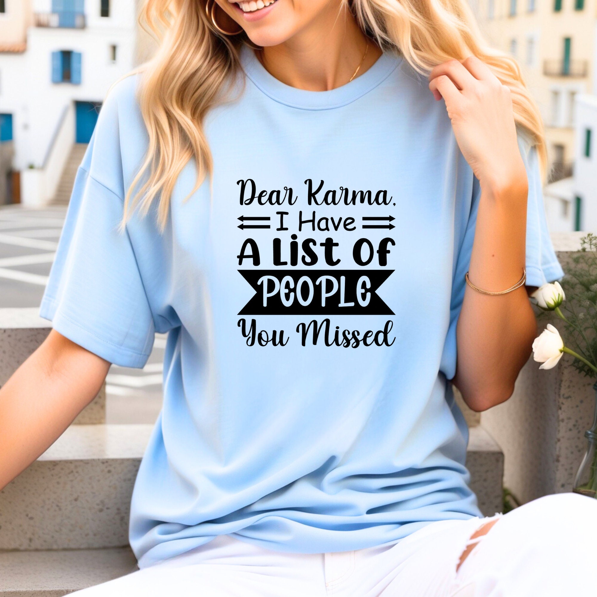 Dear Karma I Have A List of People You Missed PNG Digital Download DTF ...