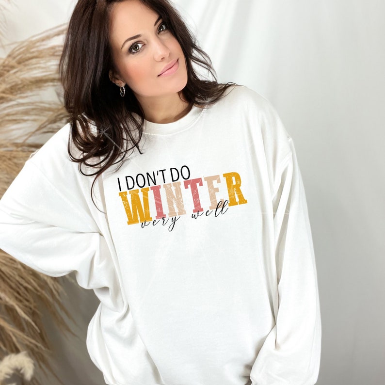 I Don’t Do Winter Very Well Cold Winter 2 PNG Digital Downloads ...