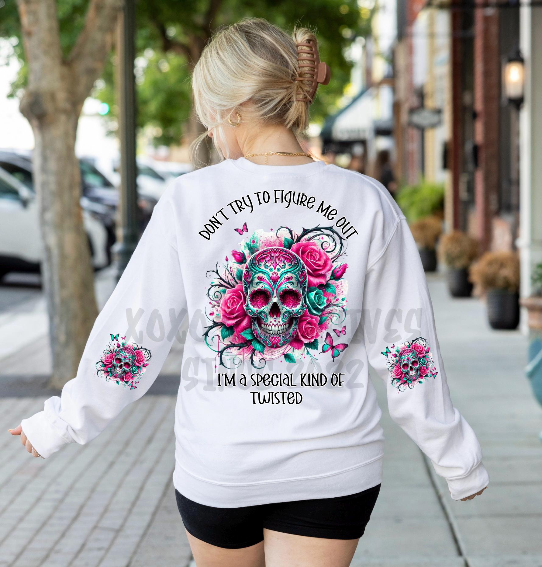 Don’t Try to Figure Me Out I’m A Special Kind of Twisted Skull Roses ...